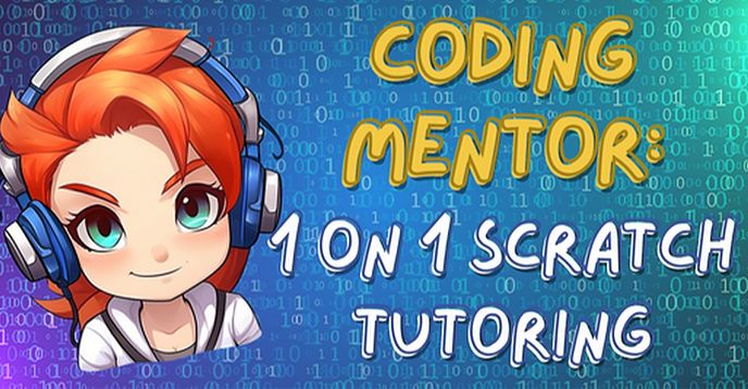 Coding Mentor: 1 on 1 Scratch Tutoring Coding Mentor: 1 on 1 Scratch Tutoring